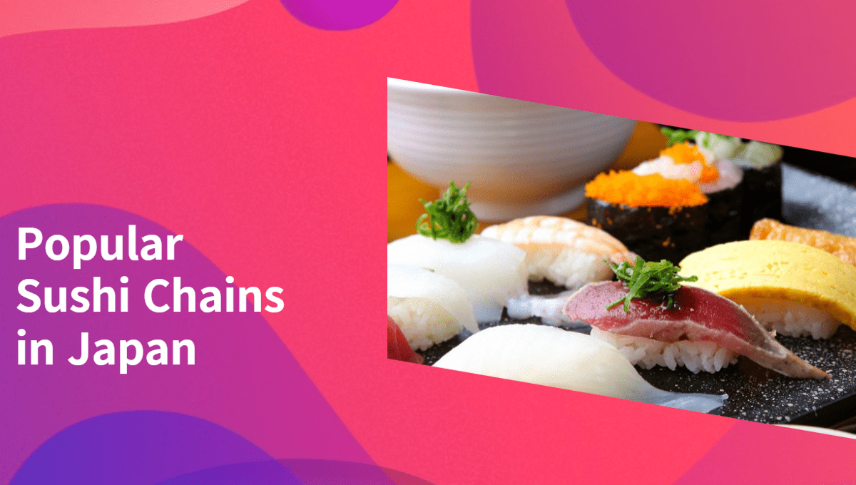 Japan Travel: Must-Visit Popular Conveyor Belt Sushi Chains | Tomoni Japan